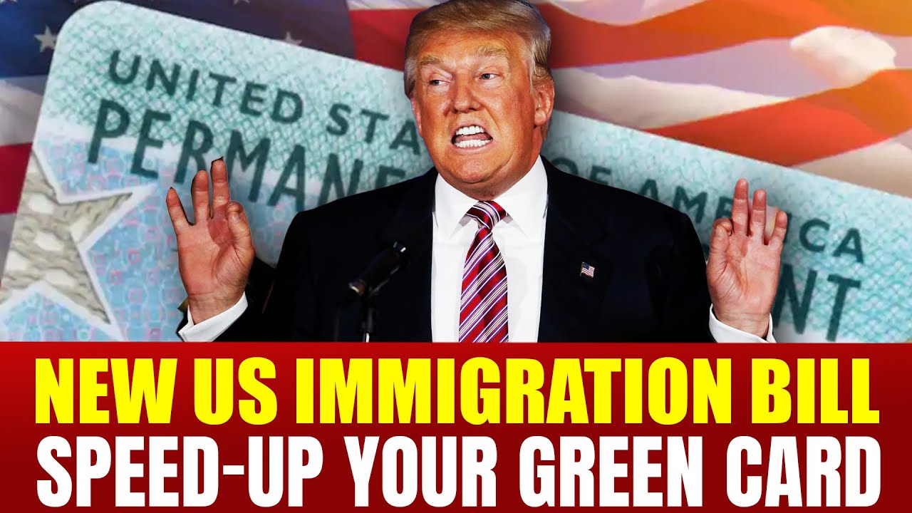 New US Immigration Bill : Speed-up Green Card | Skip the 10-Year Wait ...