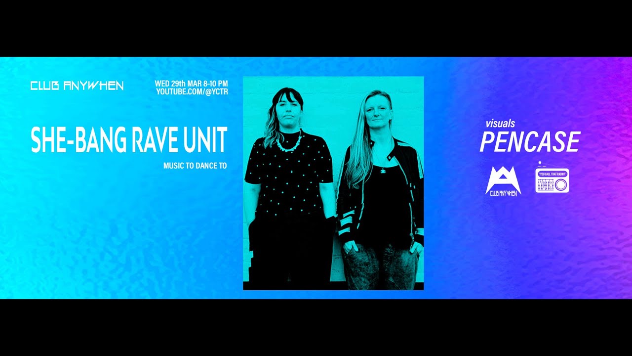 She-Bang Rave Unit & Pencase: Club Anywhen 23 #musictodanceto # ...