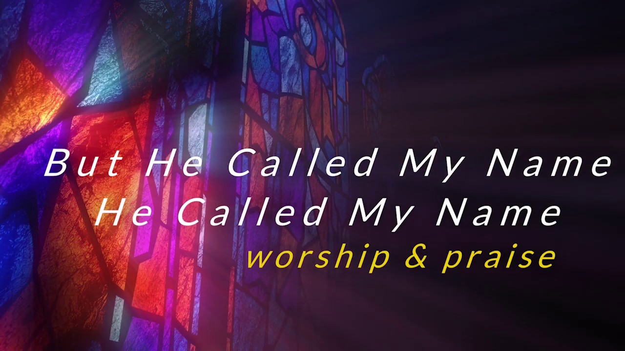 But He Called My Name. He Called My Name - YouTube