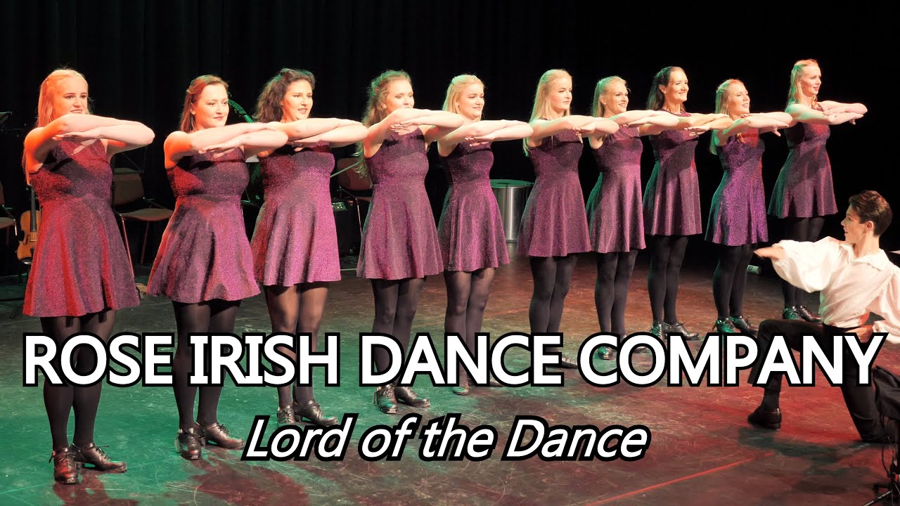 Rose Irish Dance Company - Lord of the Dance - YouTube