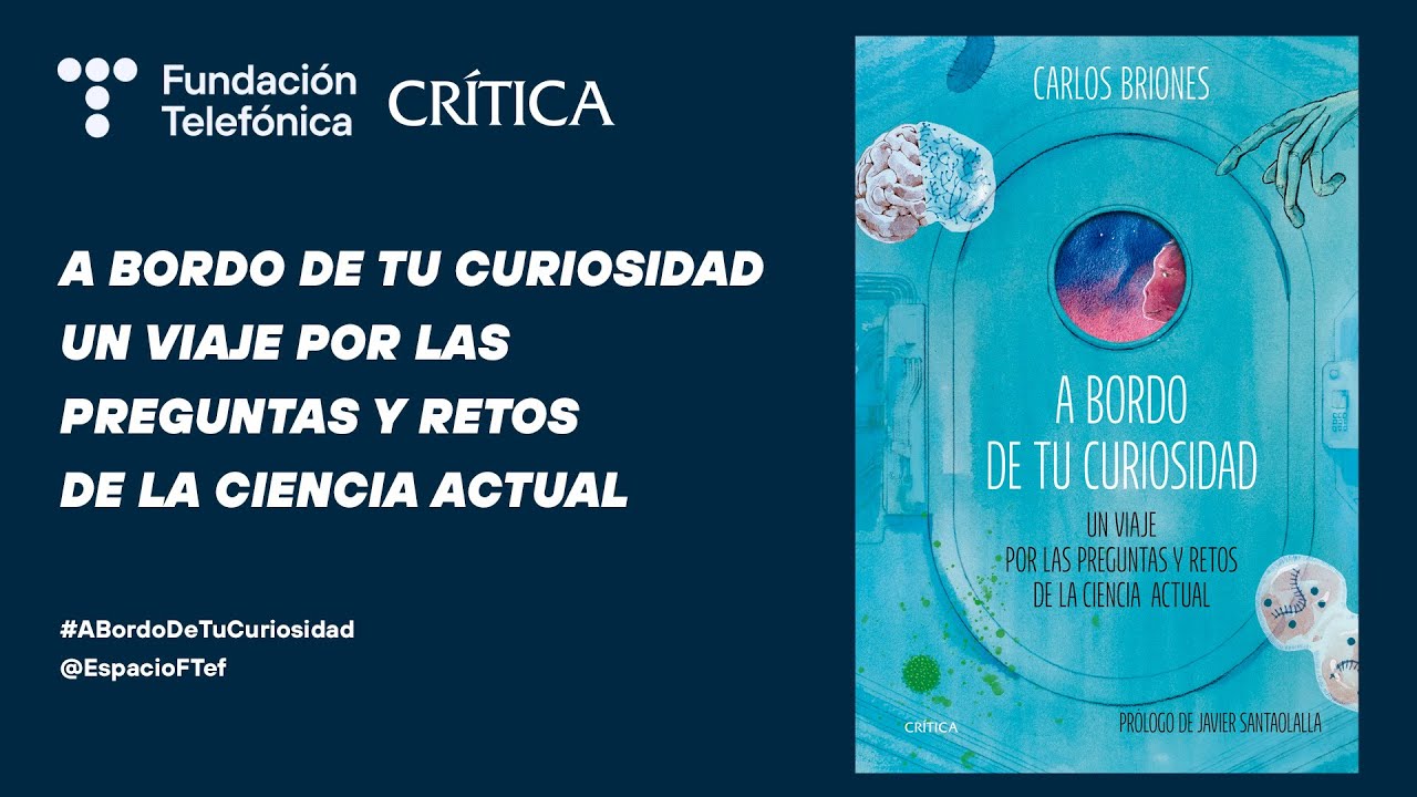 A bordo de tu curiosidad. Preguntas y retos de la ciencia actual - YouTube