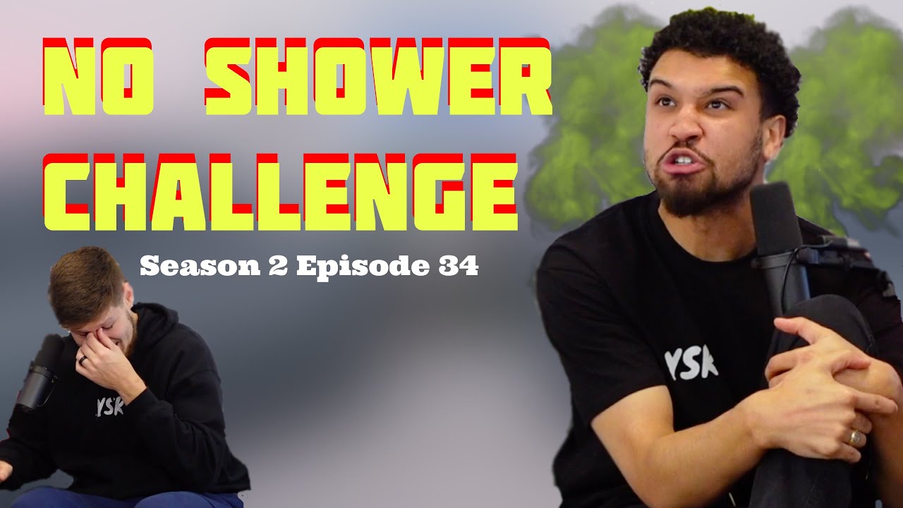 NO SHOWER CHALLENGE -You Should Know Podcast- Season 2 Episode 34 - YouTube