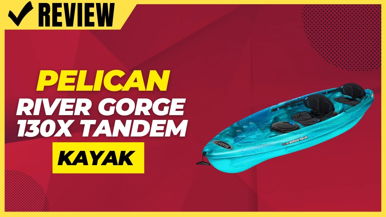 Pelican River Gorge 130X Tandem Kayak Review - YouTube