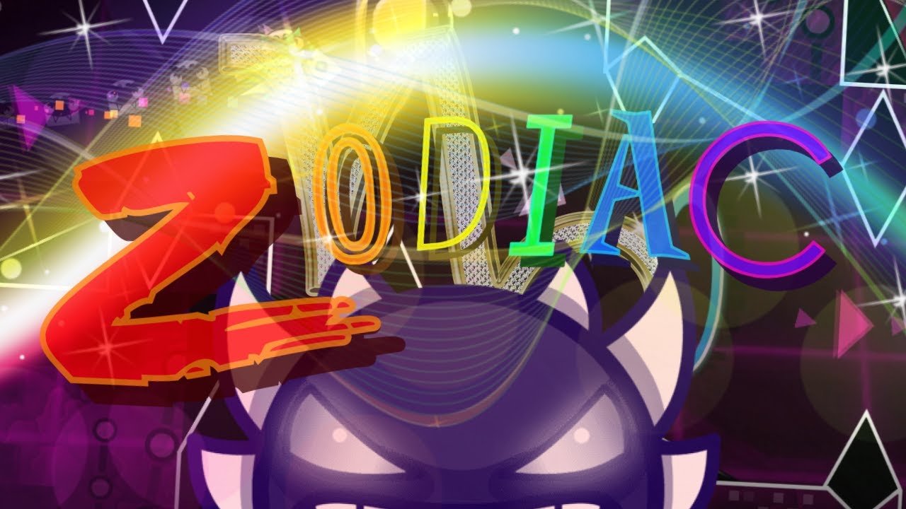 [MY FINAL & NEW SG HARDEST] Zodiac 100% - Geometry Dash (Top 30 Extreme ...
