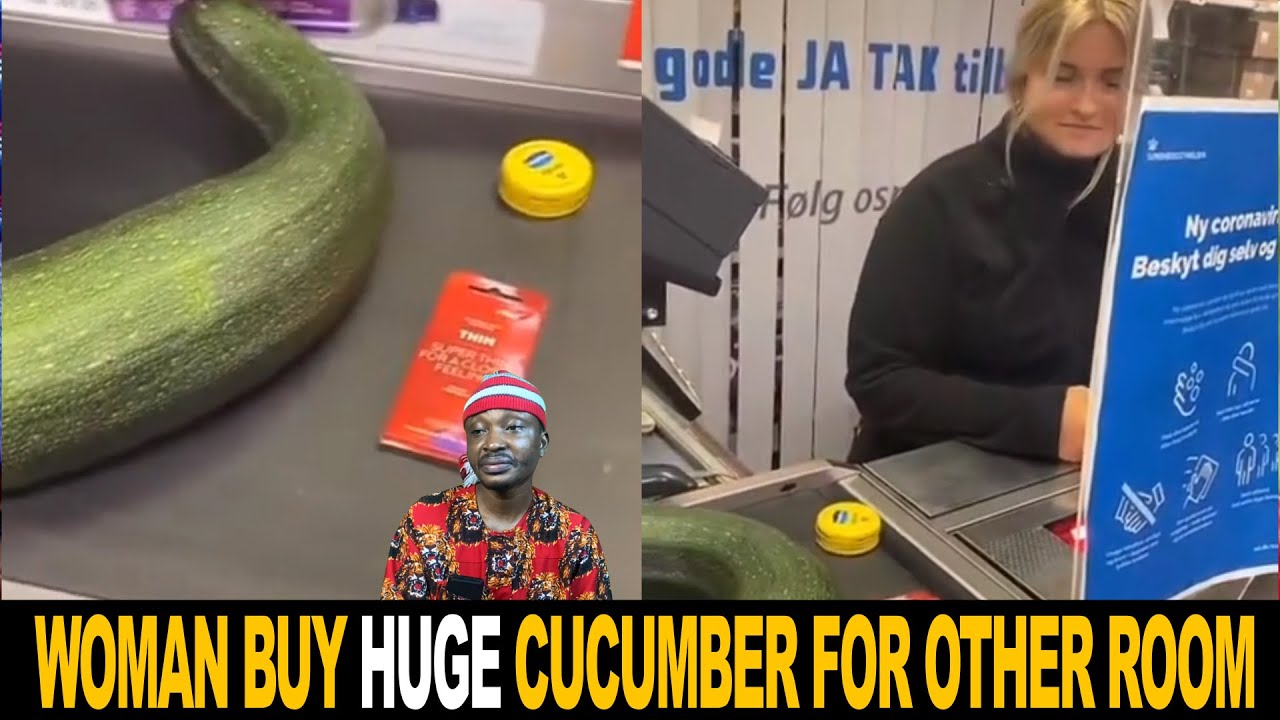 Woman Buy Huge Cucumber At Supermarket For Other Room Purposes - YouTube
