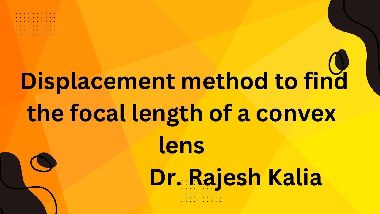 Displacement method to find the focal length of a convex lens - YouTube