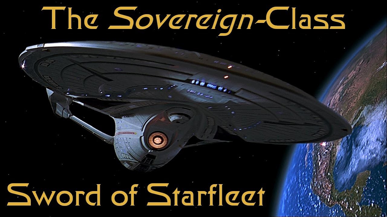 The Sovereign-Class: Sword of Starfleet - YouTube