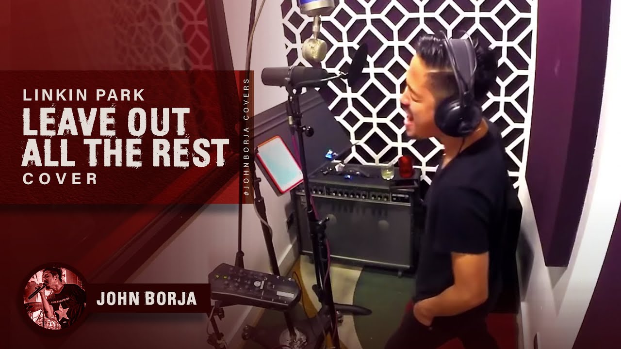 John Borja - Leave Out All The Rest Cover (Linkin Park) - YouTube