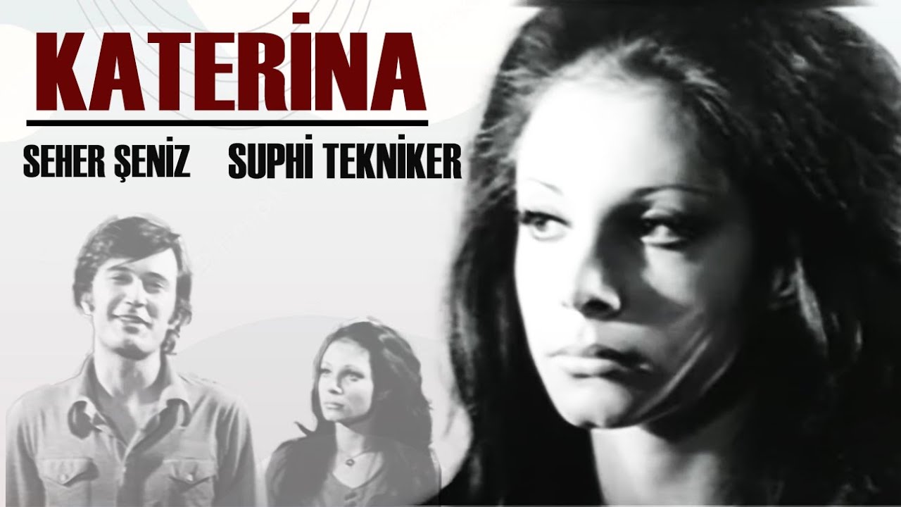 Katerina Türk Filmi | FULL | Restorasyonlu | Seher Şeniz | Suphi ...