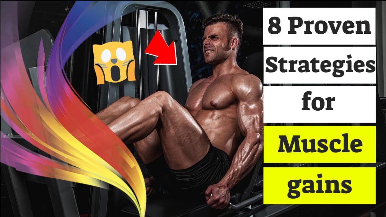 Top 8 Proven Strategies For Maximum Muscle Gains - YouTube
