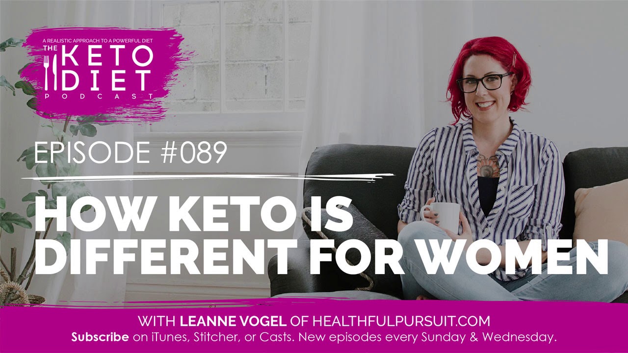 How Keto Is Different For Women | The Keto Diet Podcast Ep 89 with ...