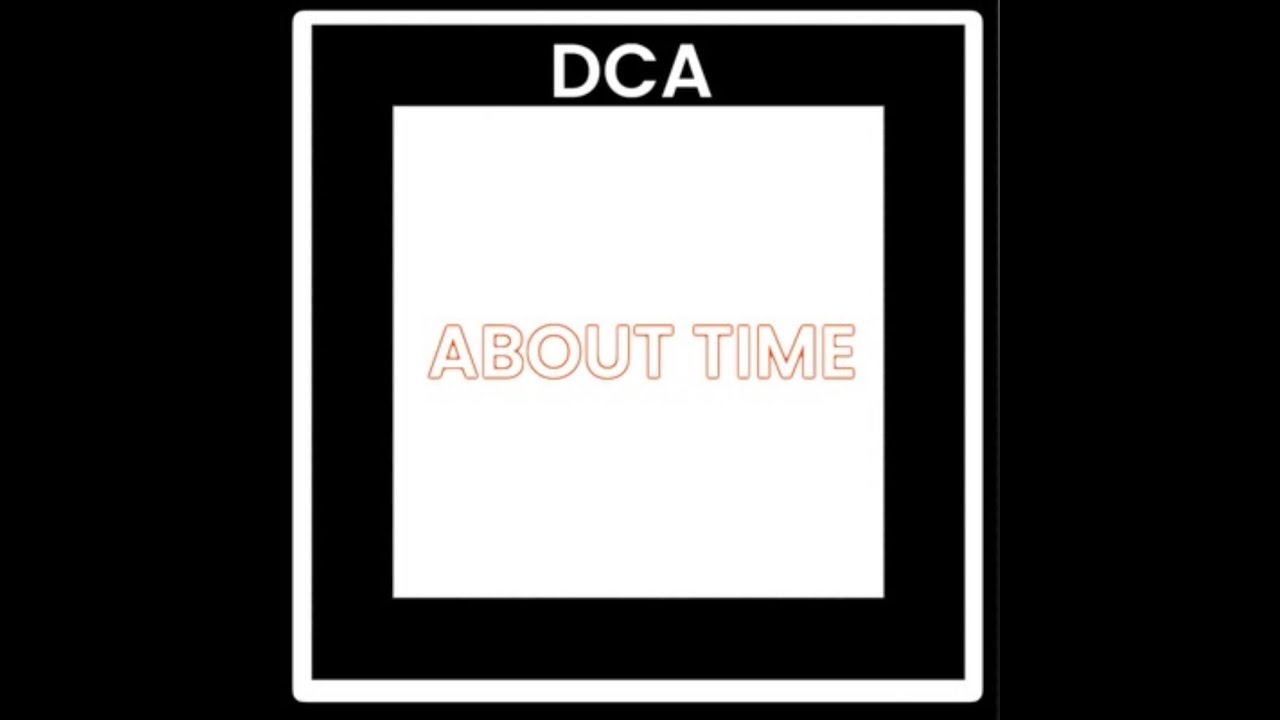 ABOUT TIME - DCA (Official Audio) - YouTube