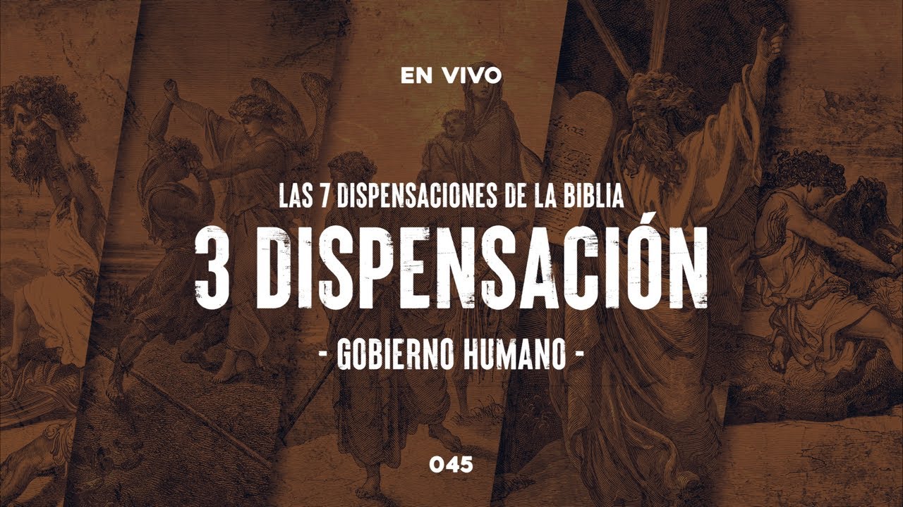 “LAS 7 DISPENSACIONES EN LA BIBLIA - GOBIERNO HUMANO” Pt. 3 - Pastor ...