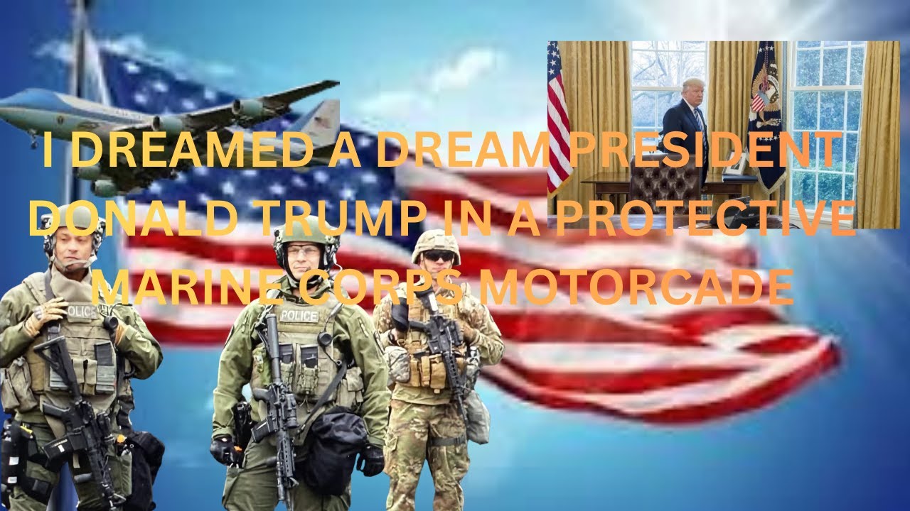 I DREAMED A DREAM PRESIDENT DONALD TRUMP IN A PROTECTIVE US Marine corp ...