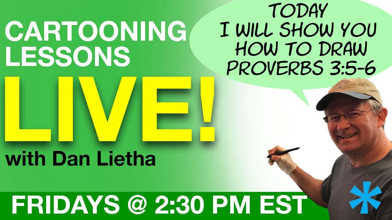 Cartooning Lessons LIVE with Dan Lietha! Today we draw Proverbs 3:5-6 ...