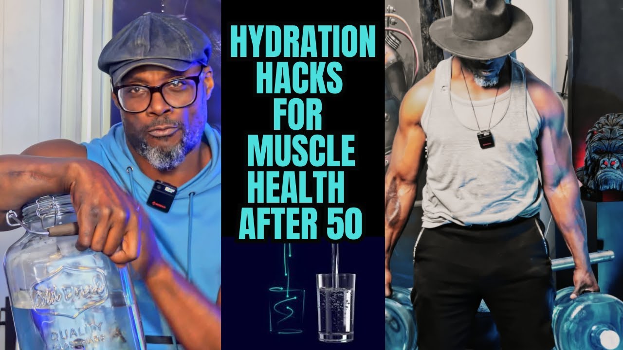 Hydration Hacks for Muscle Health After 50 #fitover50 #50andfit #muscleafter50 #menshealth - YouTube