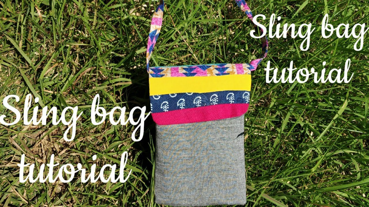 Sling Bag Tutorial - YouTube