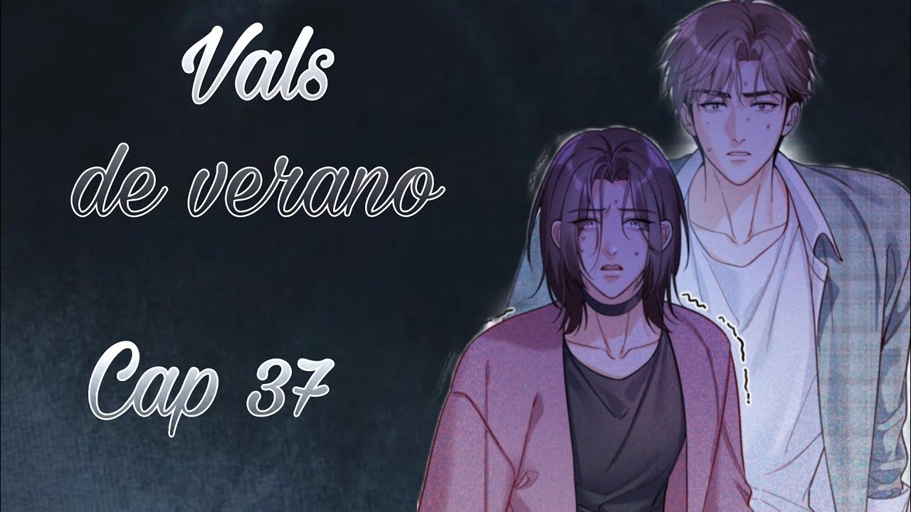 Vals de verano cap 37 - YouTube