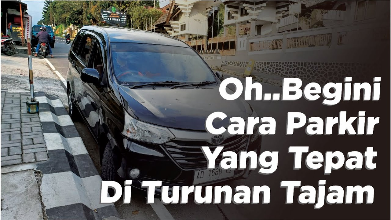 Cara Tepat Parkir Di Turunan Tajam - YouTube