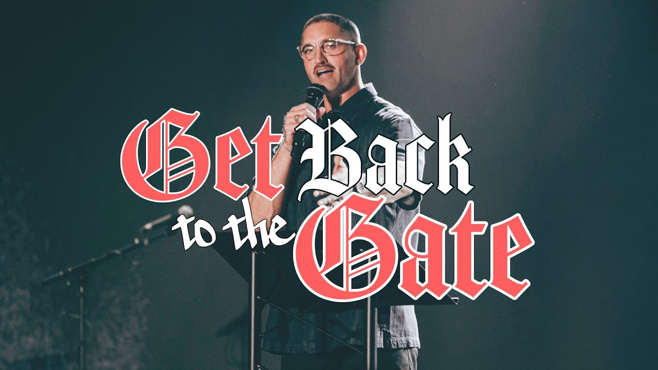 Get Back to the Gate // Pastor Stevie Flockhart // Blood Sweat and ...