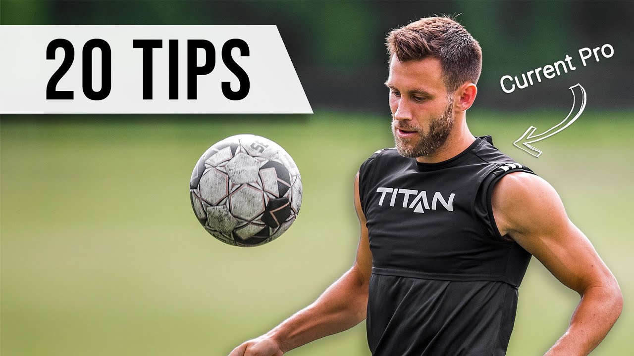 20 Tips from a Current Pro Footballer - YouTube