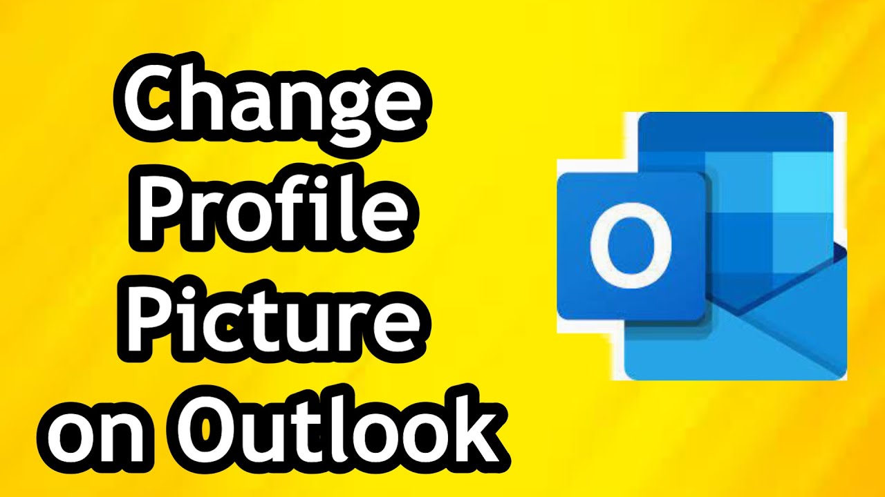 How to Change Profile Picture on Outlook Account - YouTube