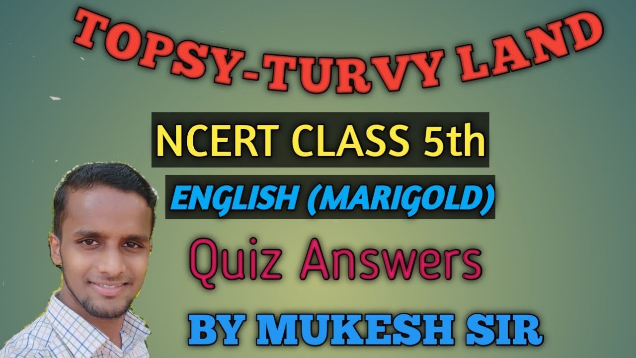 Topsy turvy Land Quiz Answers With Explanation NCERT Class 5 English topsy-turvy-land-quiz-answers-with-explanation-ncert-class-5-english