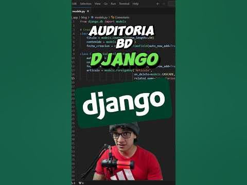 Agregando campos de auditoria en tu base de datos con django parte I. #django #python # ...
