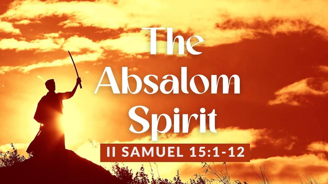 The Absalom Spirit | 16June24 - YouTube