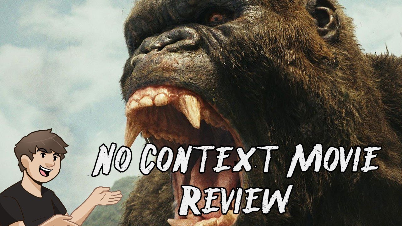 No Context Movie Review - Kong: Skull Island - YouTube