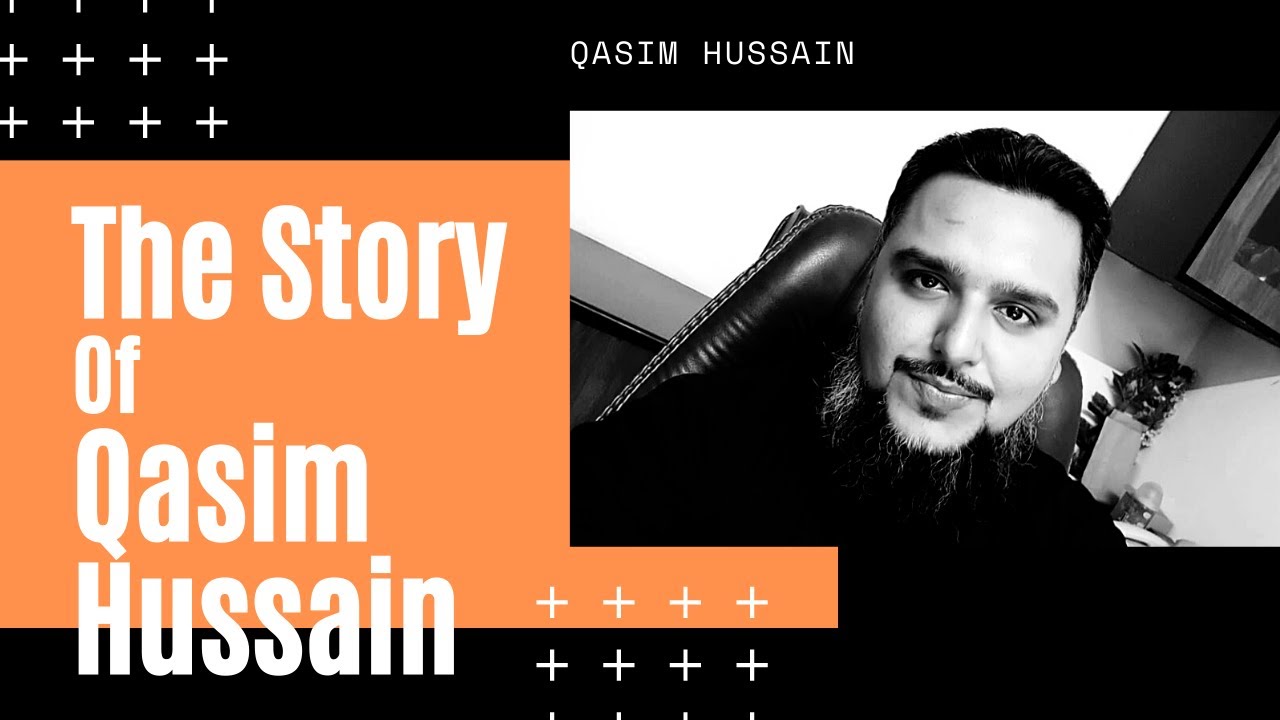 The Story of Qasim Hussain - YouTube