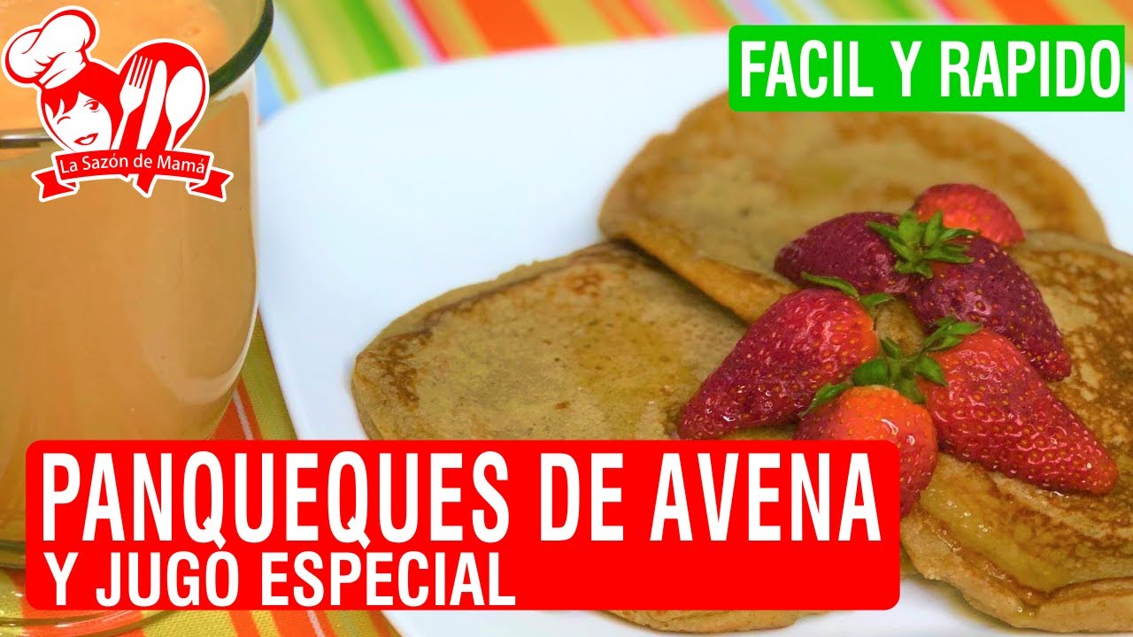 PANQUEQUES DE AVENA Y JUGO ESPECIAL – RECETA PERUANA – FACIL Y RAPIDO ...