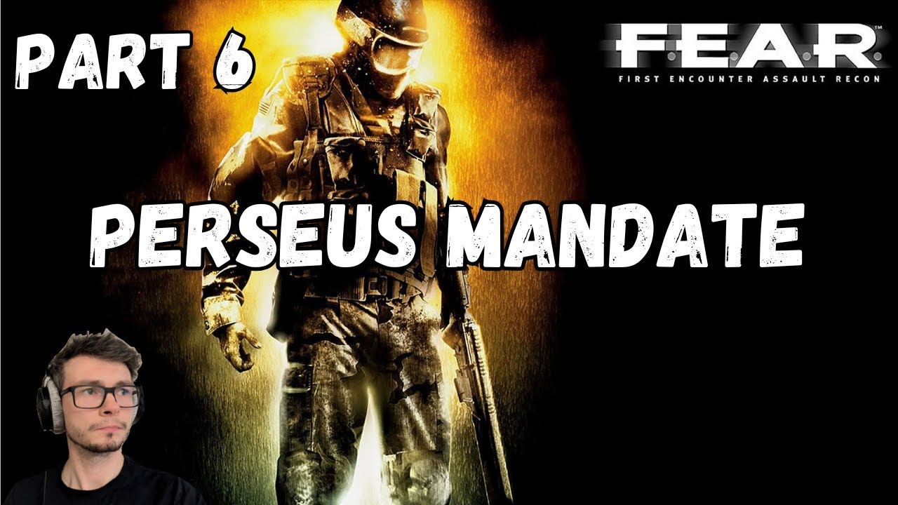 F.E.A.R. | Part 6: Perseus Mandate - YouTube