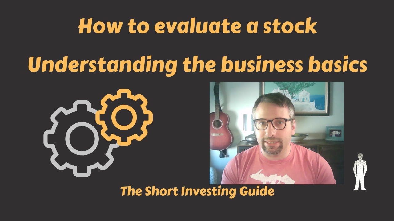 How to Evaluate a Stock: Understanding the Business Basics - A Short ...