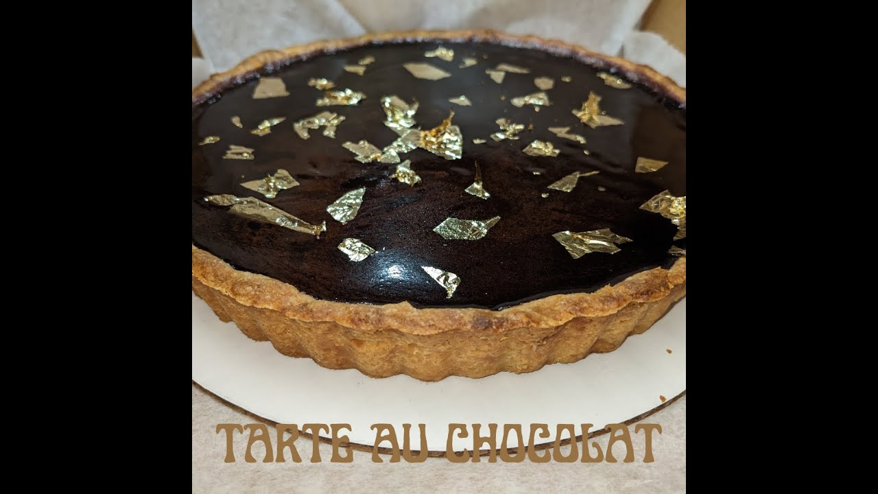 The French Masterpiece Pastry: Tarte Au Chocolat / Part II / Chocolate ...