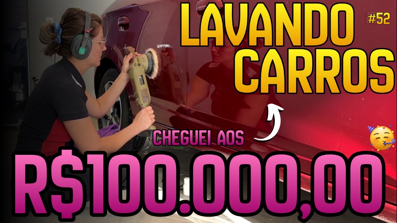 🚨A GRANDE REVELAÇÃO: CHEGUEI AOS R$100 MIL LAVANDO CARROS l Rumo aos R ...