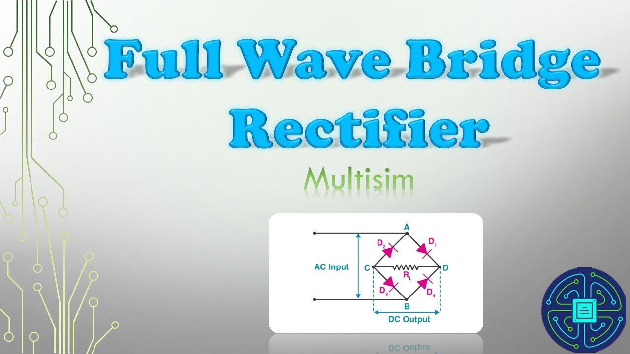 Full Wave Bridge Rectifier | Multisim - YouTube