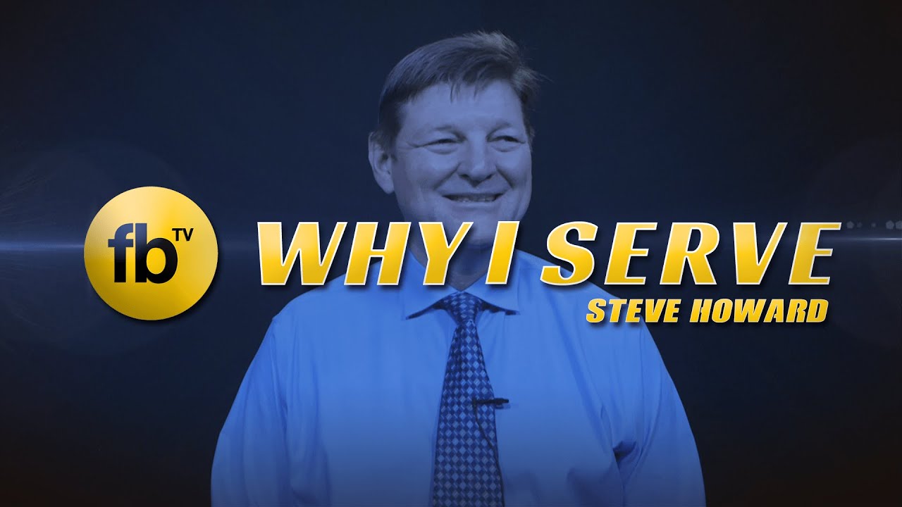 Why I Serve | Steve Howard - YouTube