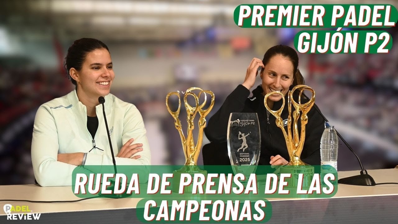 GEMMA TRIAY Y DELFI BREA CAMPEONAS PREMIER PADEL GIJÓN P2 - RUEDA DE ...