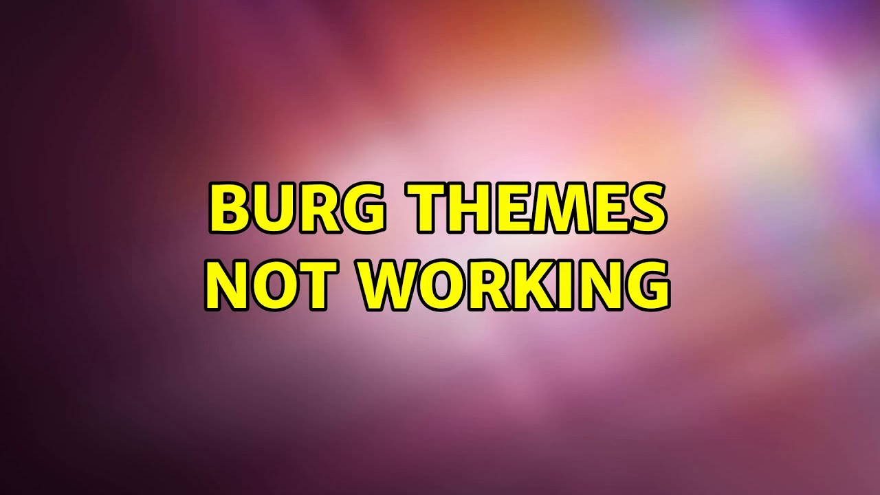 Ubuntu: Burg themes not working - YouTube