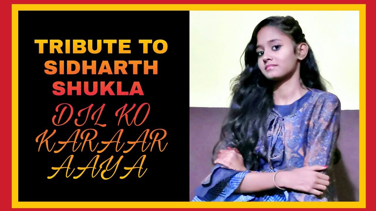 Tribute to Sidharth Shukla||Dil Ko Karaar Aaya Cover||By Sameeksha Shrivastava||Neha K , Yasser ...