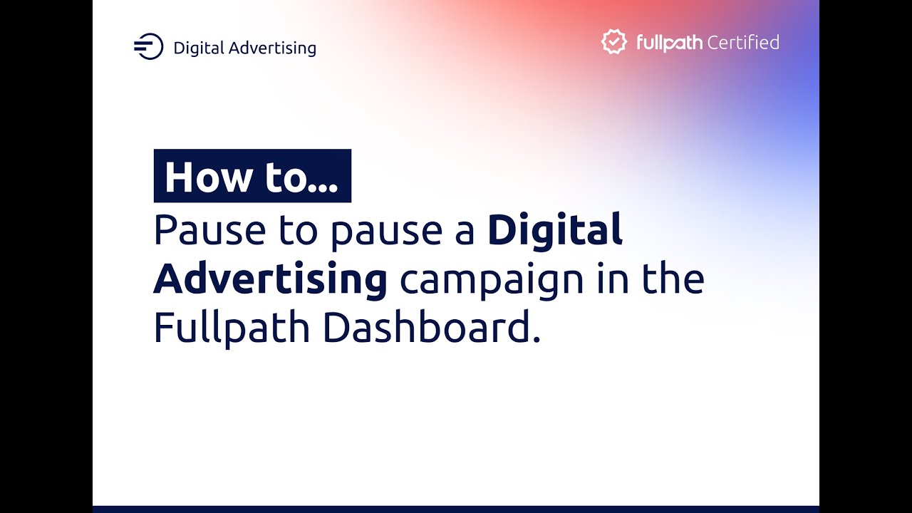 How to Pause a Digital Advertising Campaign in the Fullpath Dashboard ...