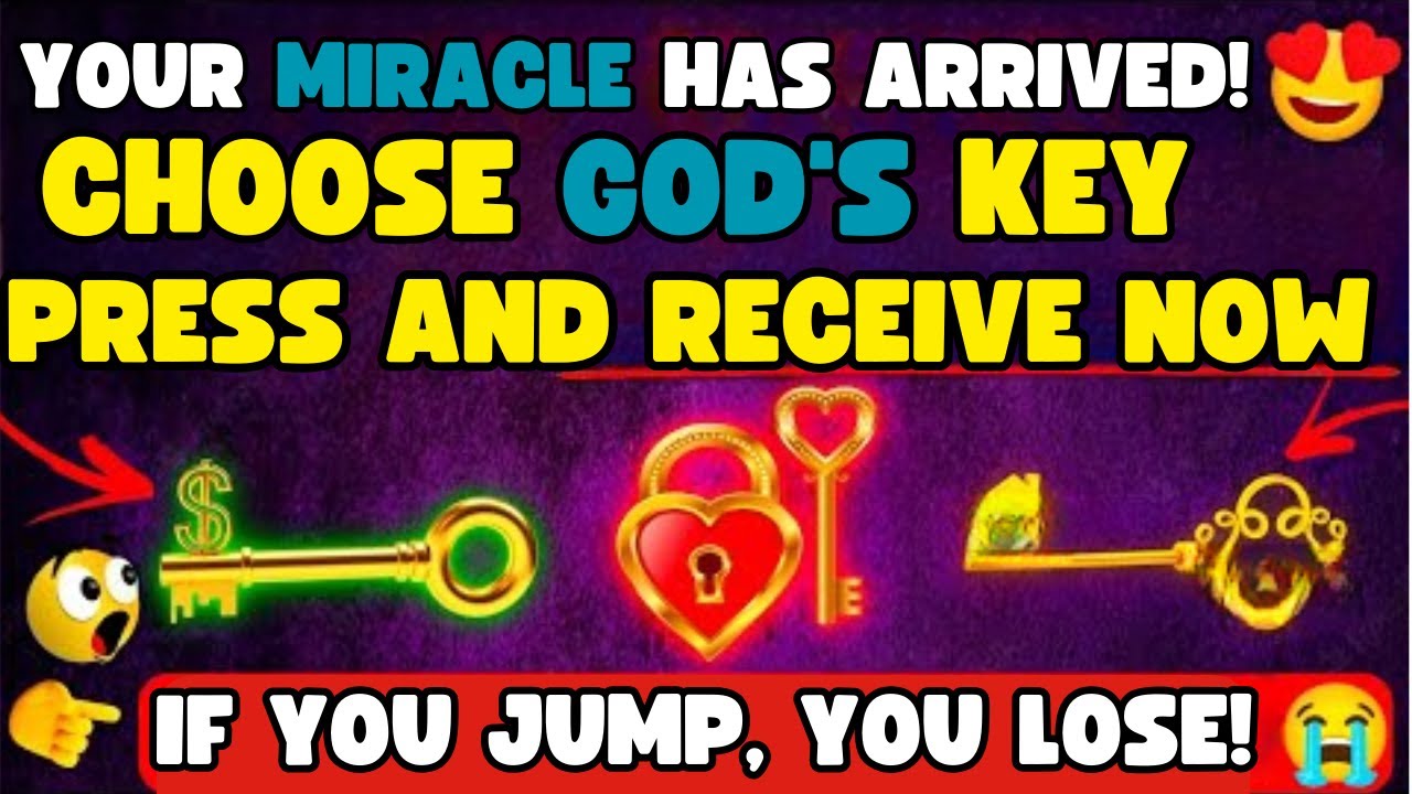 😍 GOD WILL GIVE YOU THE KEY YOU NEED TODAY! 🔑 NEVER REJECT IT! → GOD'S ...
