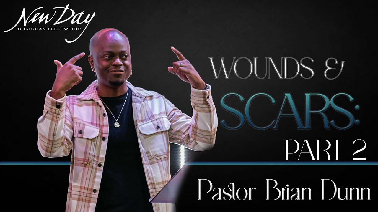 Wounds & Scars - Part 2 | Pastor Brian Dunn - YouTube