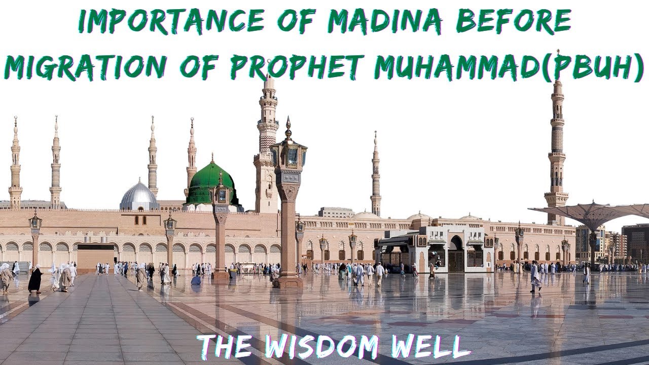 The Cultural Importance of Madina before the Migration of Prophet ...