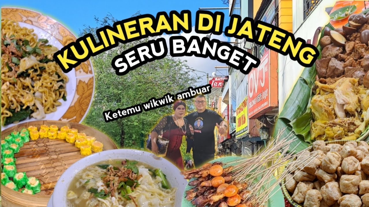 TRIP TO JATENG | NYOBAIN ANEKA KULINER DI JOGJA & SEMARANG | KETEMU ...