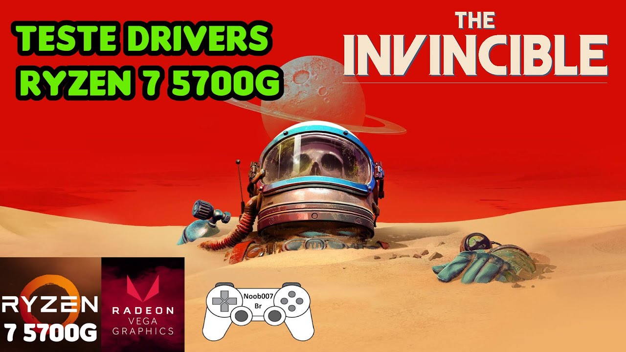 RYZEN 7 5700G | TESTE DE DRIVERS | THE INVINCIBLE | VEGA 8 | 16GB RAM ...