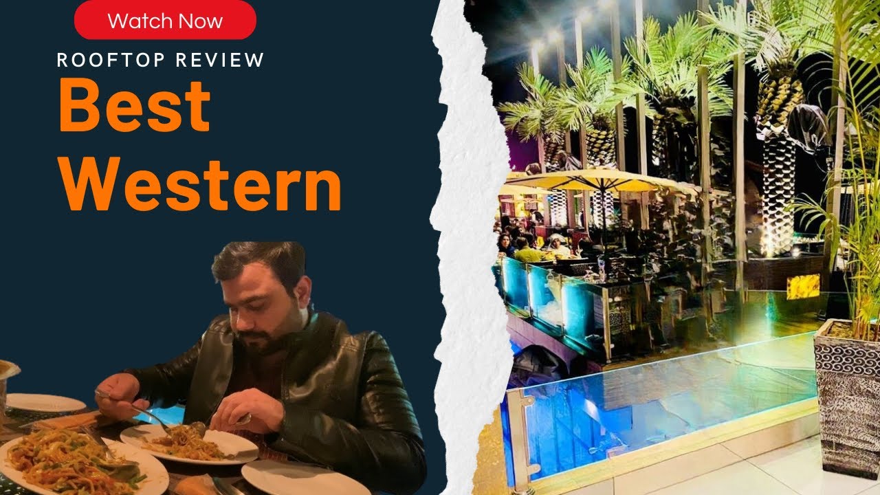Best Rooftop Dining Experience: Best Western Hotel Gujranwala - YouTube