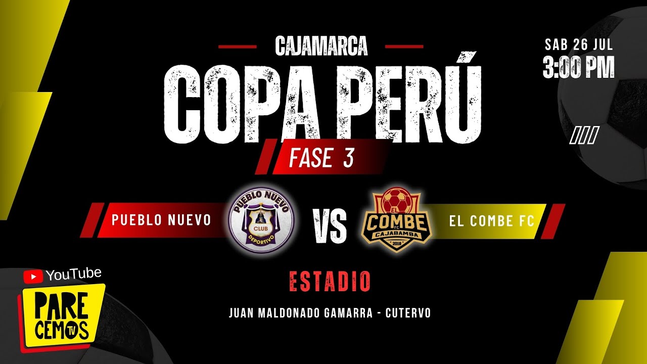 ¡EN VIVO! 🔥 Pueblo Nuevo vs El Combe FC | Copa Perú - Fase 3 Cajamarca ...