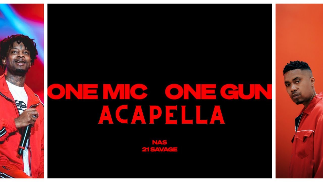 Nas & 21 Savage - One Mic, One Gun (Acapella 150bpm C# Major) - YouTube